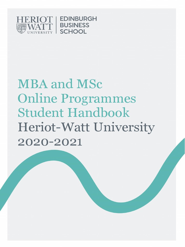 Mba and MSC Online Programmes Student Handbook: Heriot-Watt University ... Mba and MSC Online Programmes Student Handbook: Heriot-Watt University ...