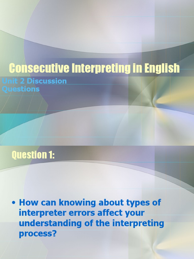 Consecutive Interpreting in English: Unit 2 Discussion Questions | PDF ...