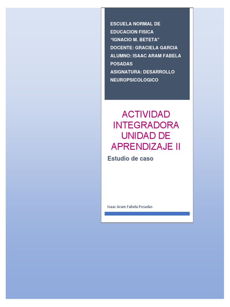ACTIVIDAD INTEGRADORA UNIDAD DE APRENDIZAJE II - Estudio - de - Caso ...