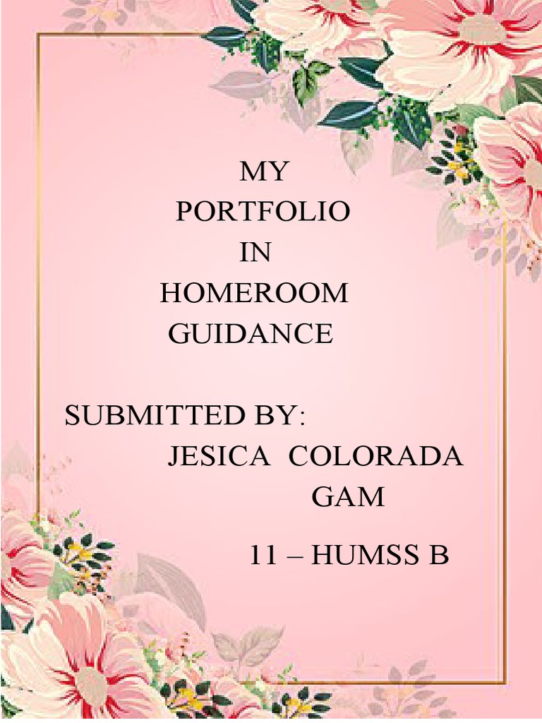 MY Portfolio IN Homeroom Guidance Submitted By: Jesica Colorada GAM 11 ...
