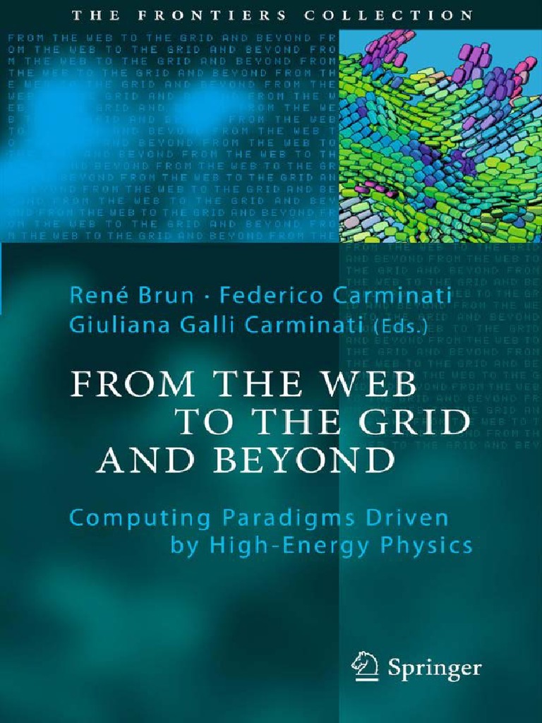 From The Web To The Grid And Beyond Computing Paradigms Driven By High Energy Physics Pdf 7062