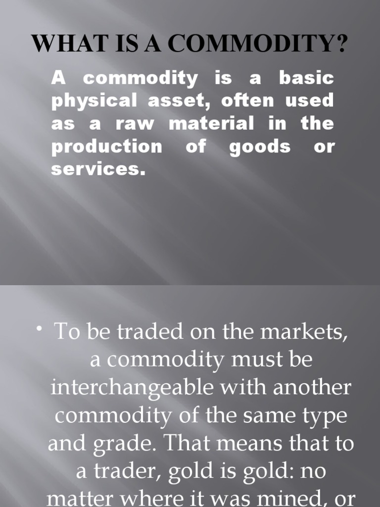 What Is Commodity | PDF | Commodity Markets | Agriculture