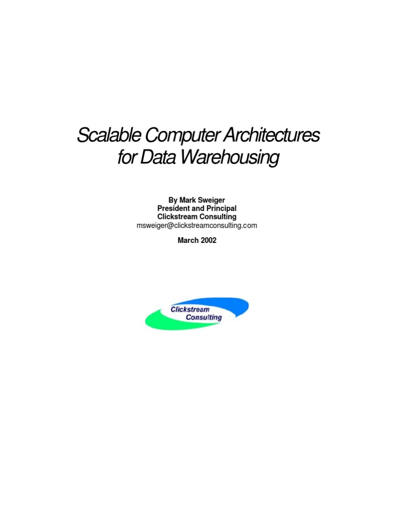 Scalable Computer Architectures For Data Warehousing: by Mark Sweiger President and Principal ...