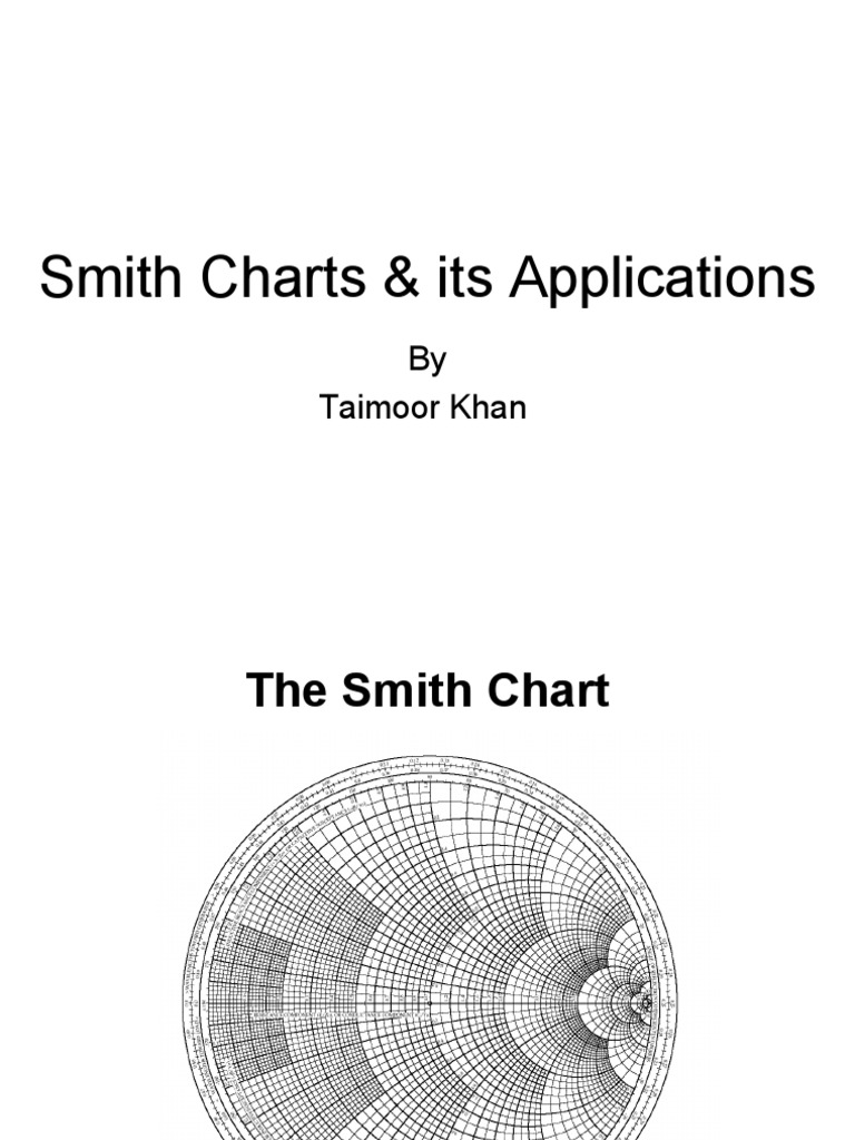 Smith Charts & Its Applications: by Taimoor Khan | PDF | Electrical ...