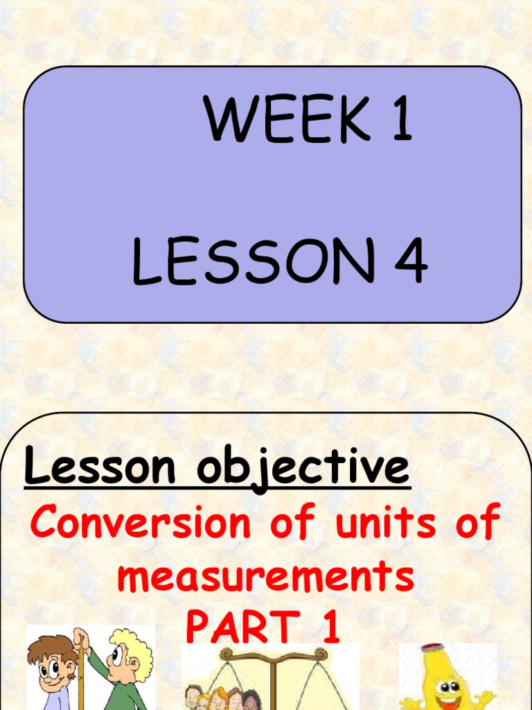 WEEK 1 LESSON 4 Conversion of Units of Measurements PART 1 | PDF | Kilogram | Litre