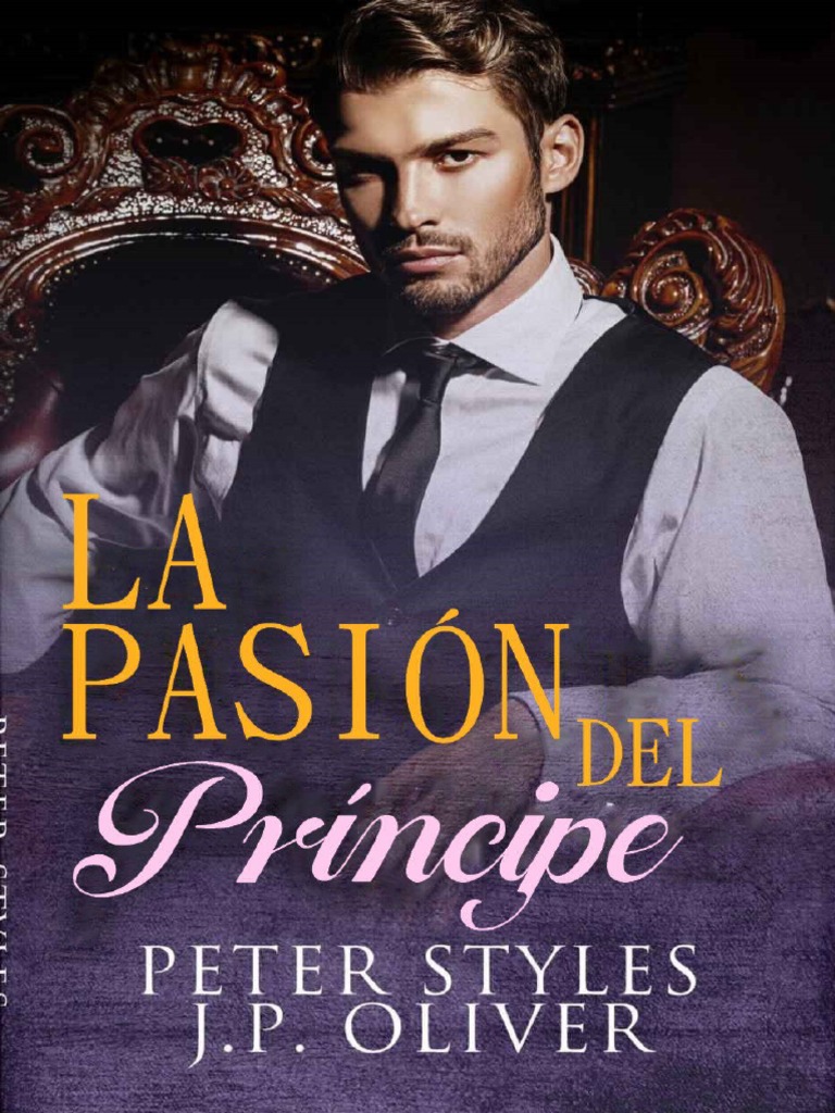 La Pasion Del Principe - Peter Styles - J. P. Oliver | PDF