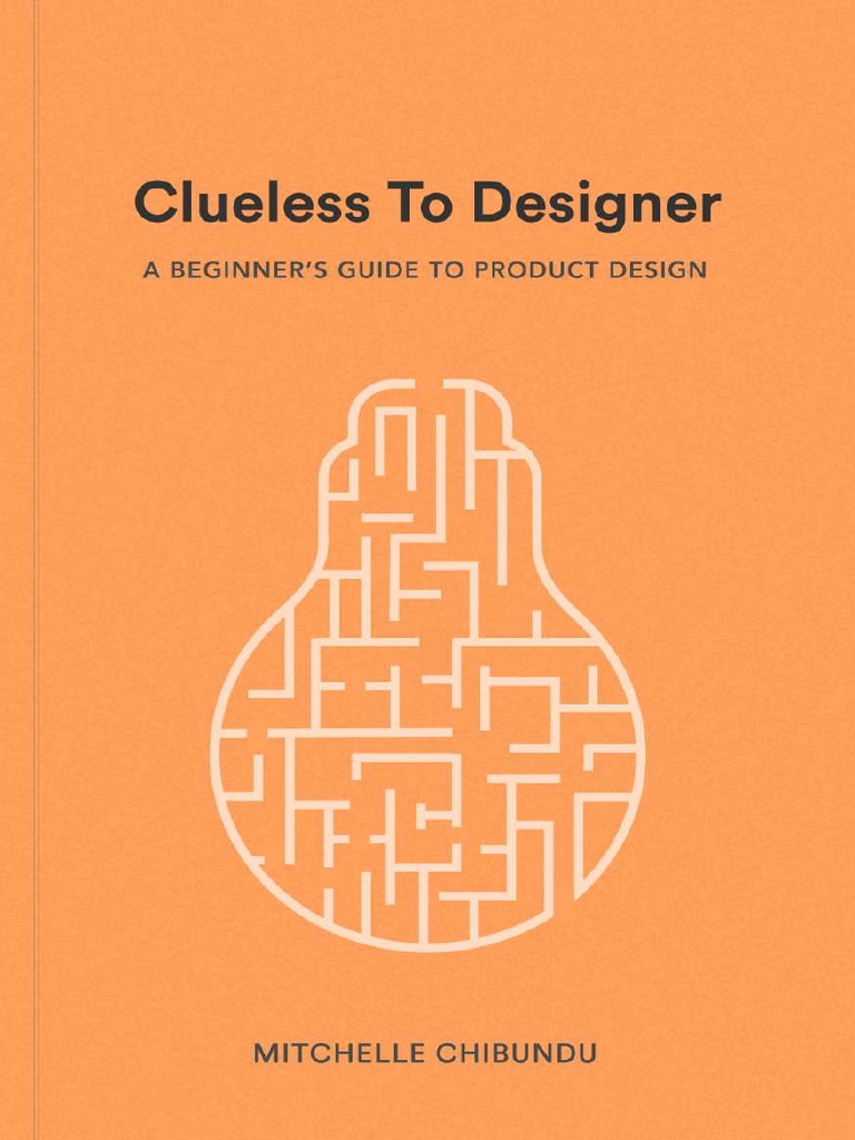 Clueless To Designer A Beginners Guide To Product Design - 3 ...