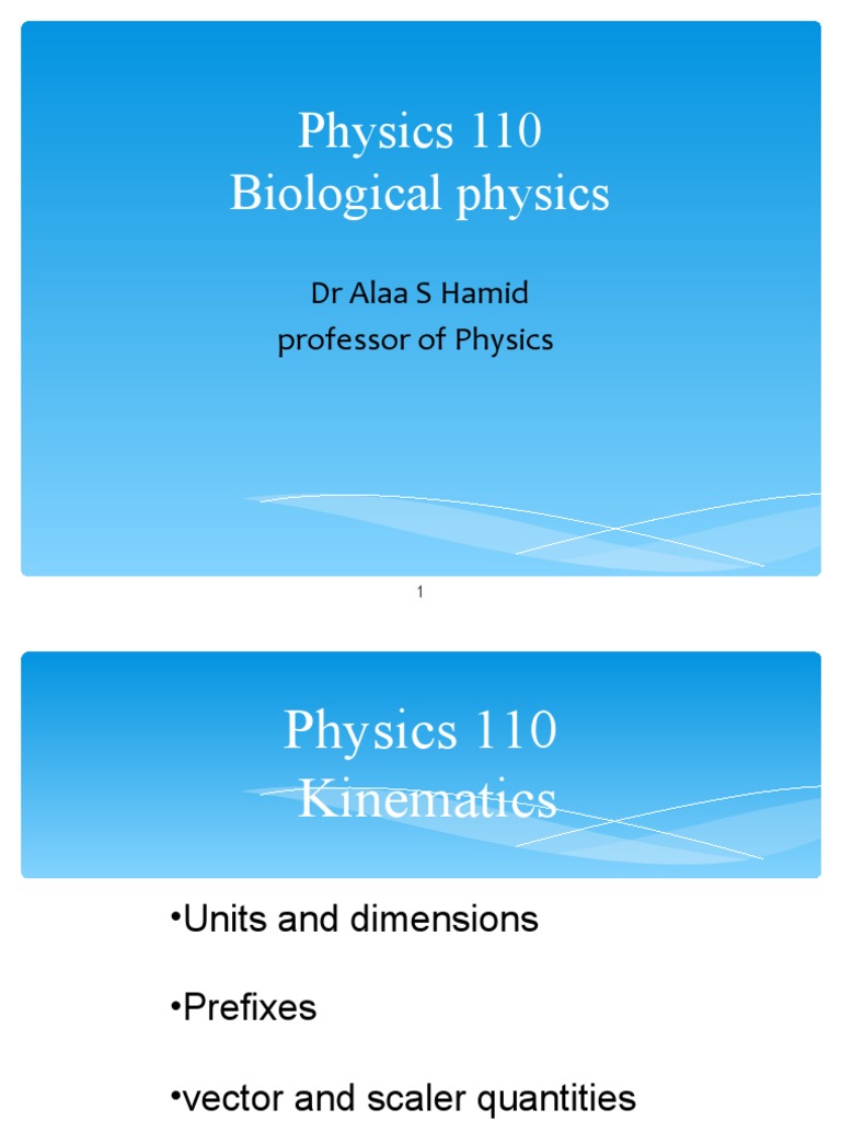 Physics 110 Biological Physics: DR Alaa S Hamid Professor of Physics ...