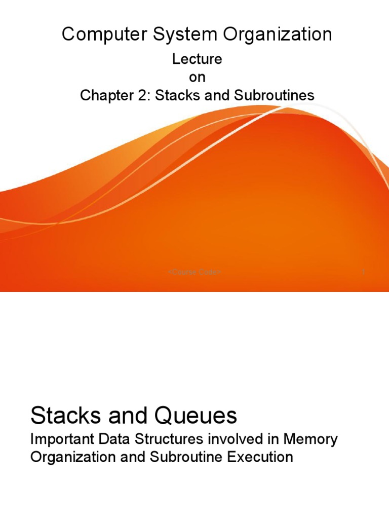 Computer System Organization: On Chapter 2: Stacks and Subroutines ... Computer System Organization: On Chapter 2: Stacks and Subroutines ...