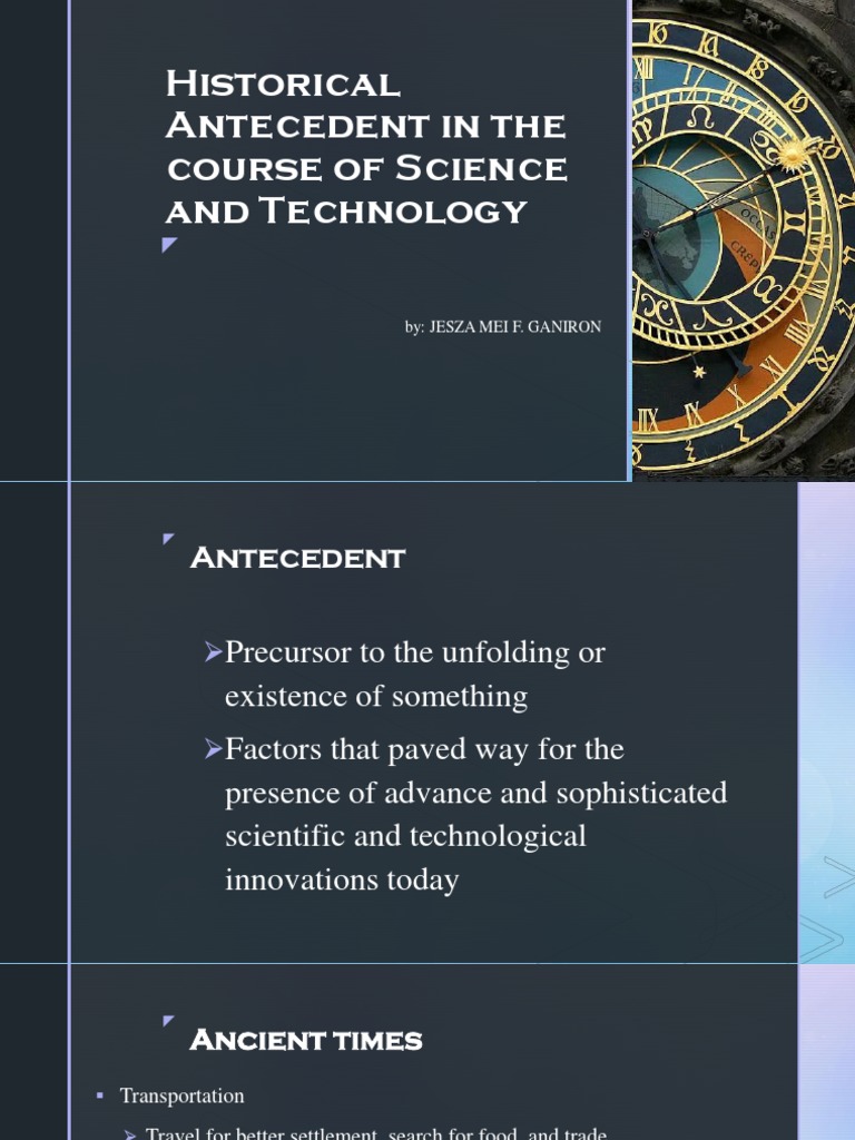 Historical Antecedents of Science and Technology: Tracing Developments ...