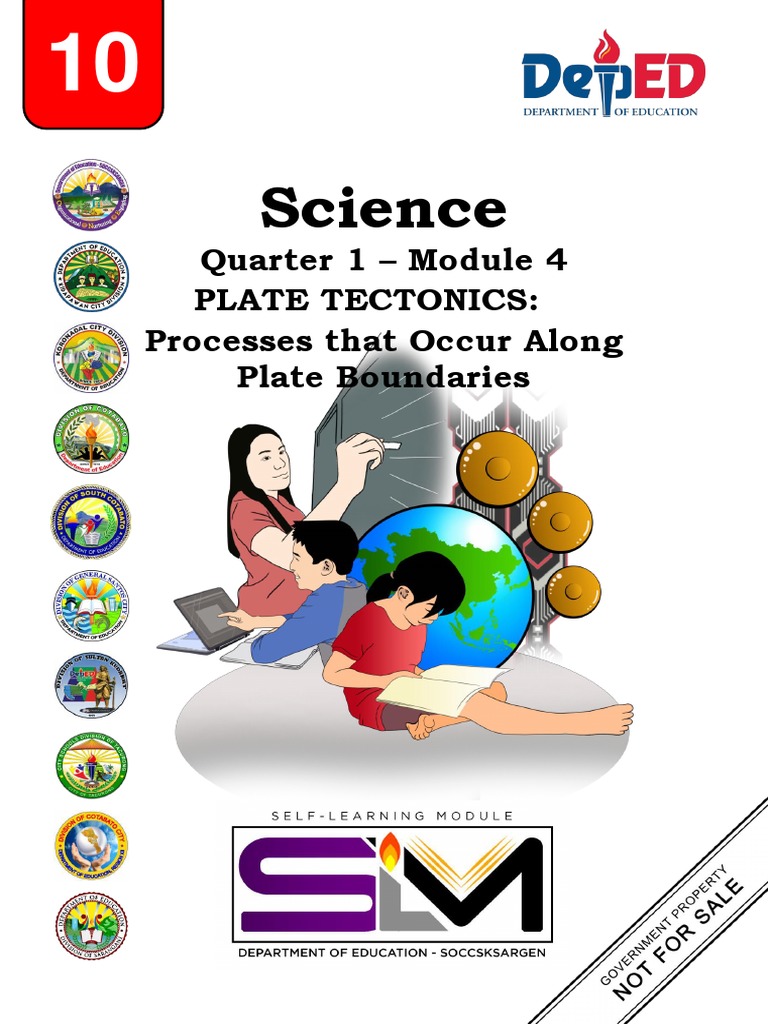 Science: Quarter 1 - Module 4 Plate Tectonics: Processes That Occur ...
