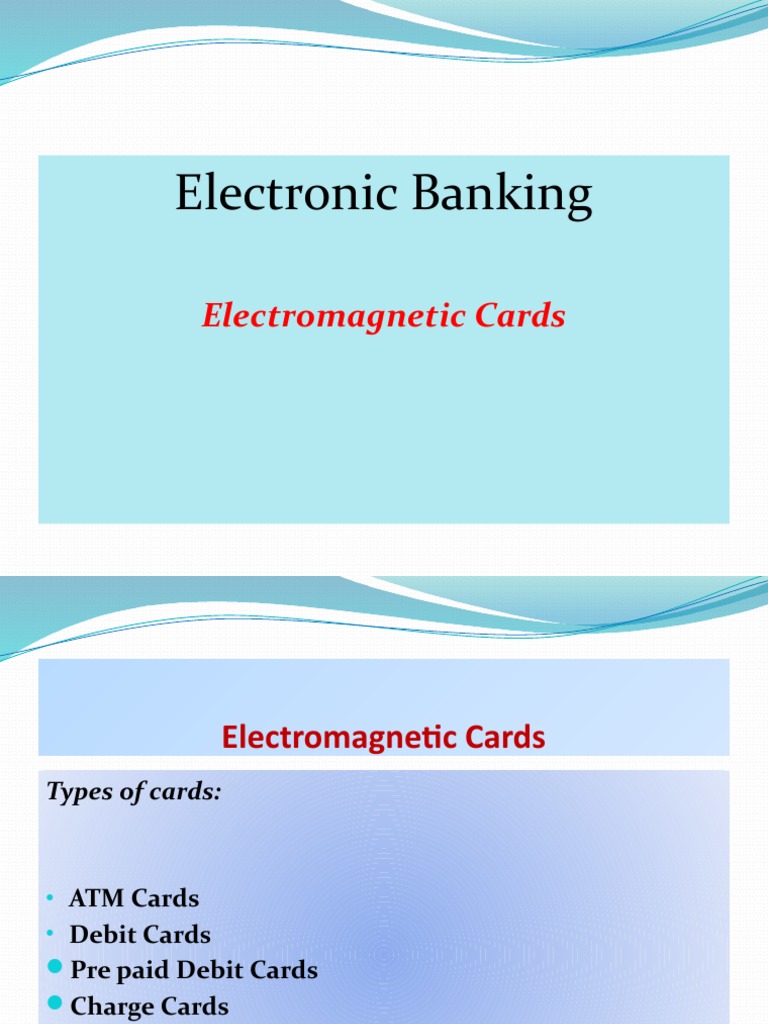 Electronic Banking: Electromagnetic Cards | PDF | Credit Card | Debit Card