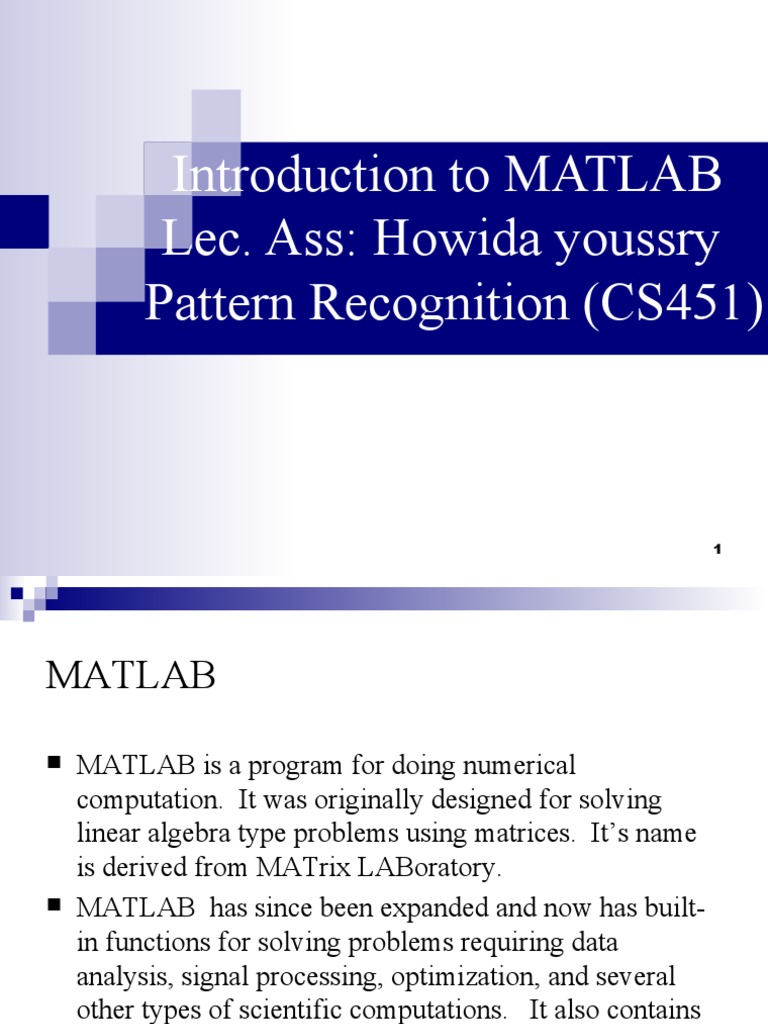 Introduction To MATLAB Lec. Ass: Howida Youssry Pattern Recognition (CS451) | PDF | Matrix ...