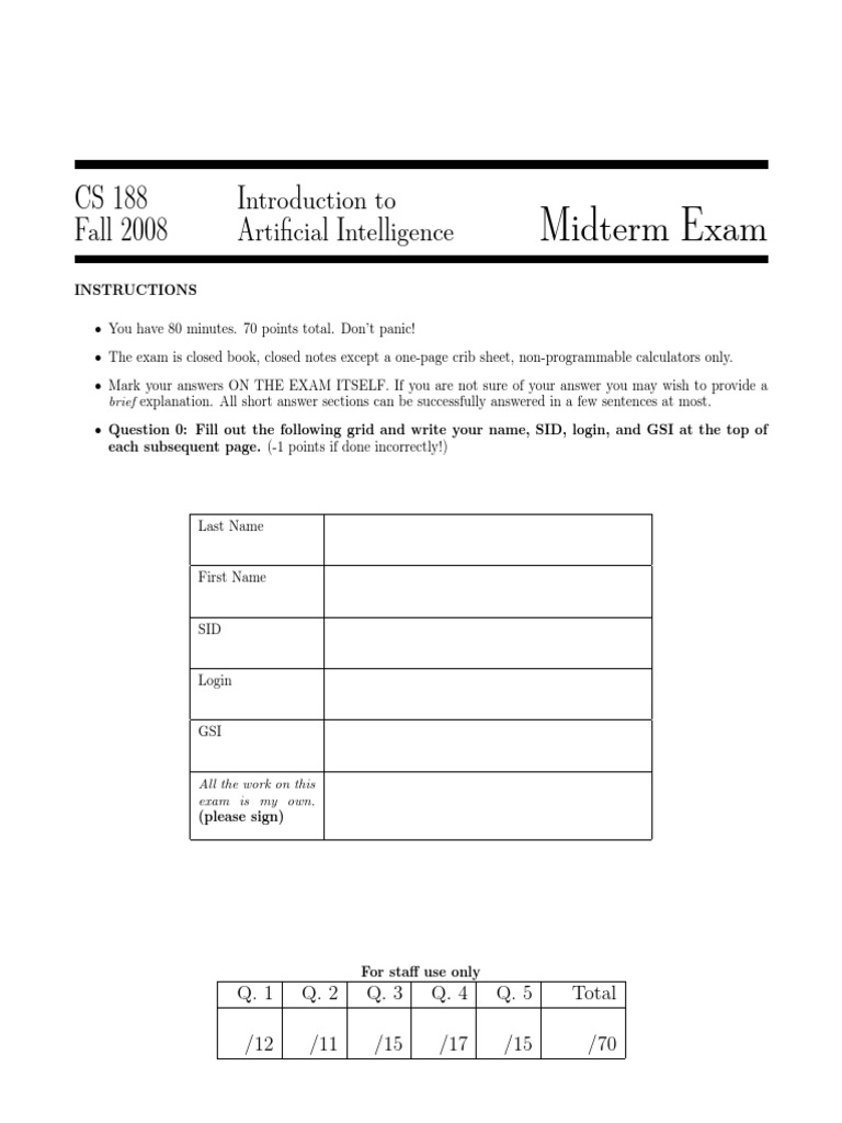 Midterm Exam: CS 188 Introduction To Fall 2008 Artificial Intelligence ... Midterm Exam: CS 188 Introduction To Fall 2008 Artificial Intelligence ...