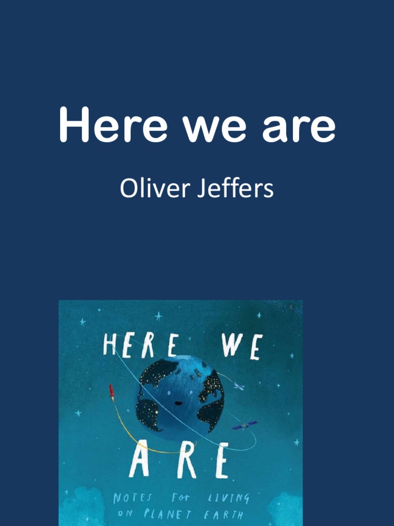 Here We Are, Oliver Jeffers | PDF