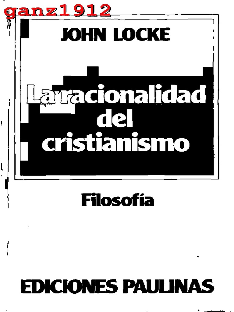 LOCKE, JOHN - La Racionalidad Del Cristianismo (OCR) (Por Ganz1912) | PDF