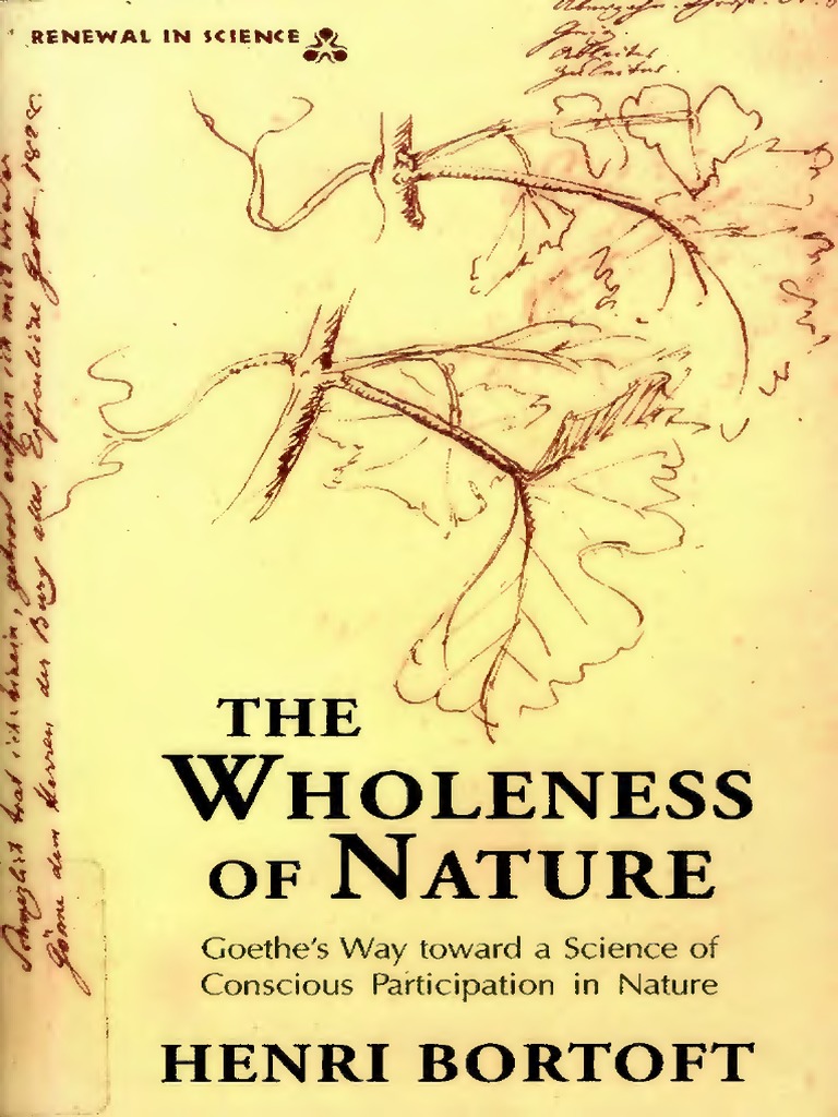 The Wholeness of Nature Goethe's Way Toward A Science of Conscious ...
