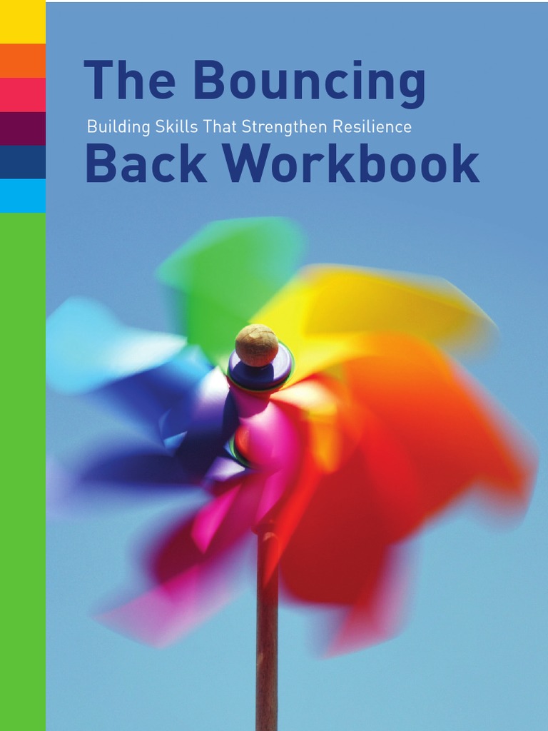The Bouncing Back Workbook: Building Skills That Strengthen Resilience ...
