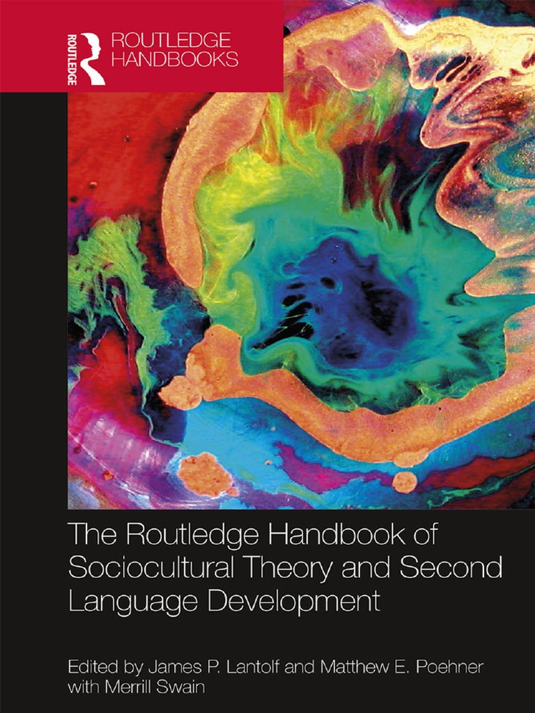 The Routledge Handbook of Sociocultural Theory and Second Language Development | PDF | Second ...