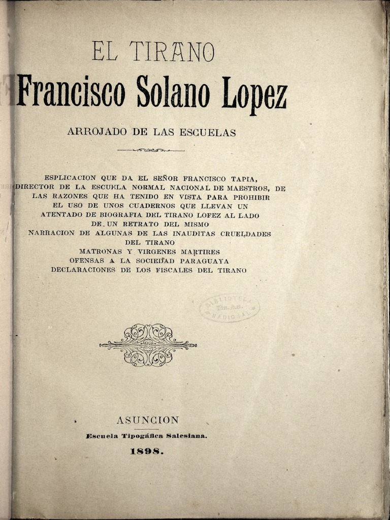 El Tirano Francisco Solano Lopez Arrojado de Las Escuelas, Francisco Tapia Edicion Mas Legible ...