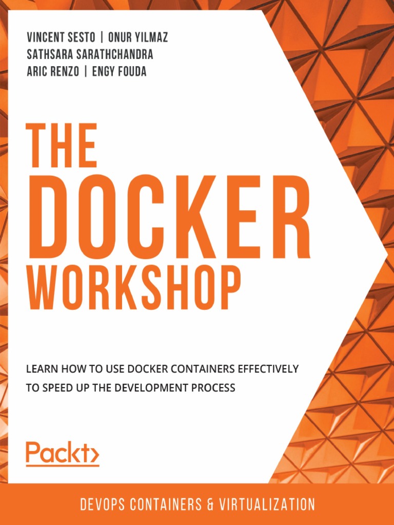 The Docker Workshop Learn How To Use Docker Containers Effectively To Speed Up The Development ...