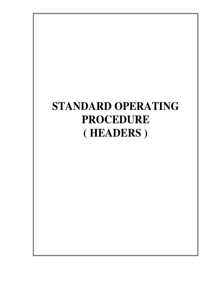 Standard Operating Procedure (Headers) : Prepared By: Checked by ...