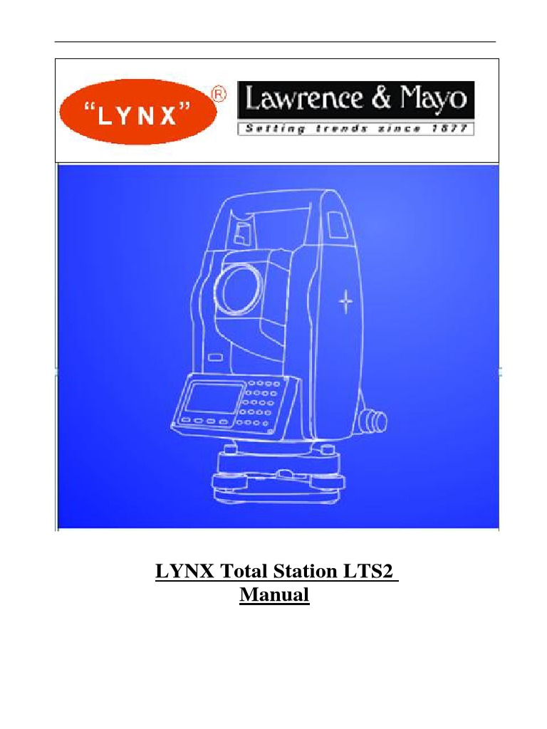 A Comprehensive User Manual for the LYNX Total Station LTS2: Featuring Detailed Instructions on ...