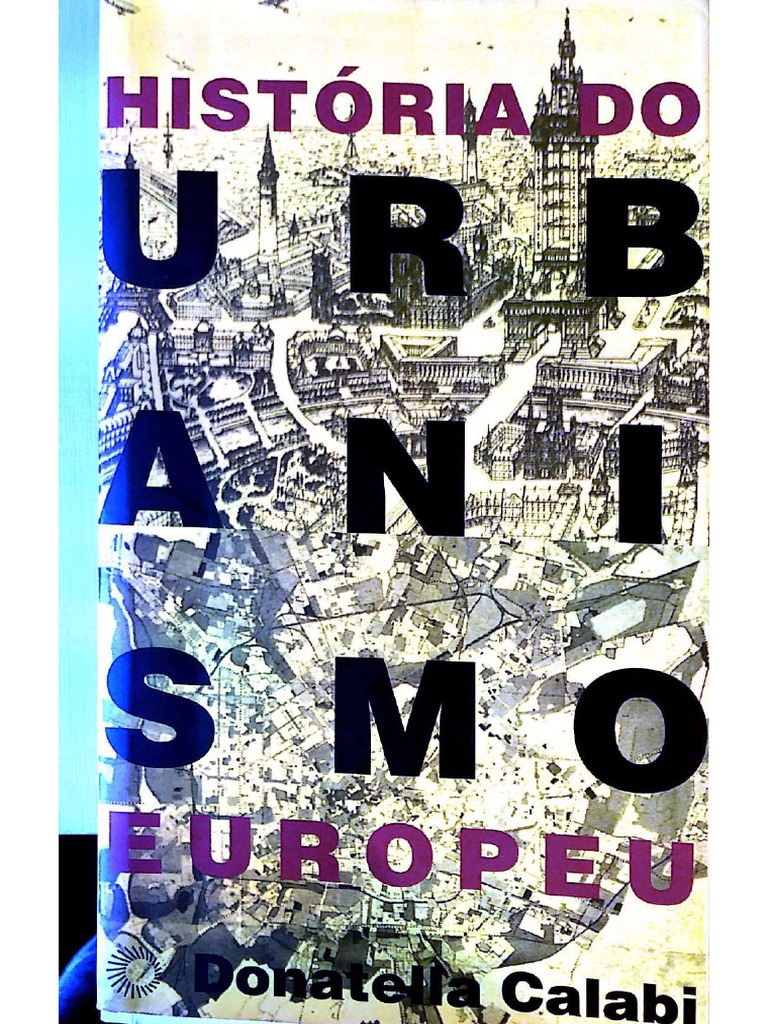 Calabi. Donatella. História Do Urbanismo Europeu. | PDF