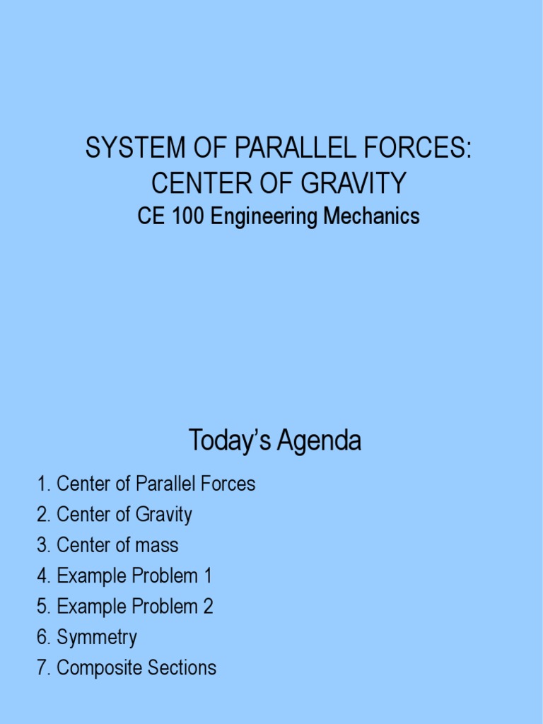System of Parallel Forces: Center of Gravity: CE 100 Engineering ...