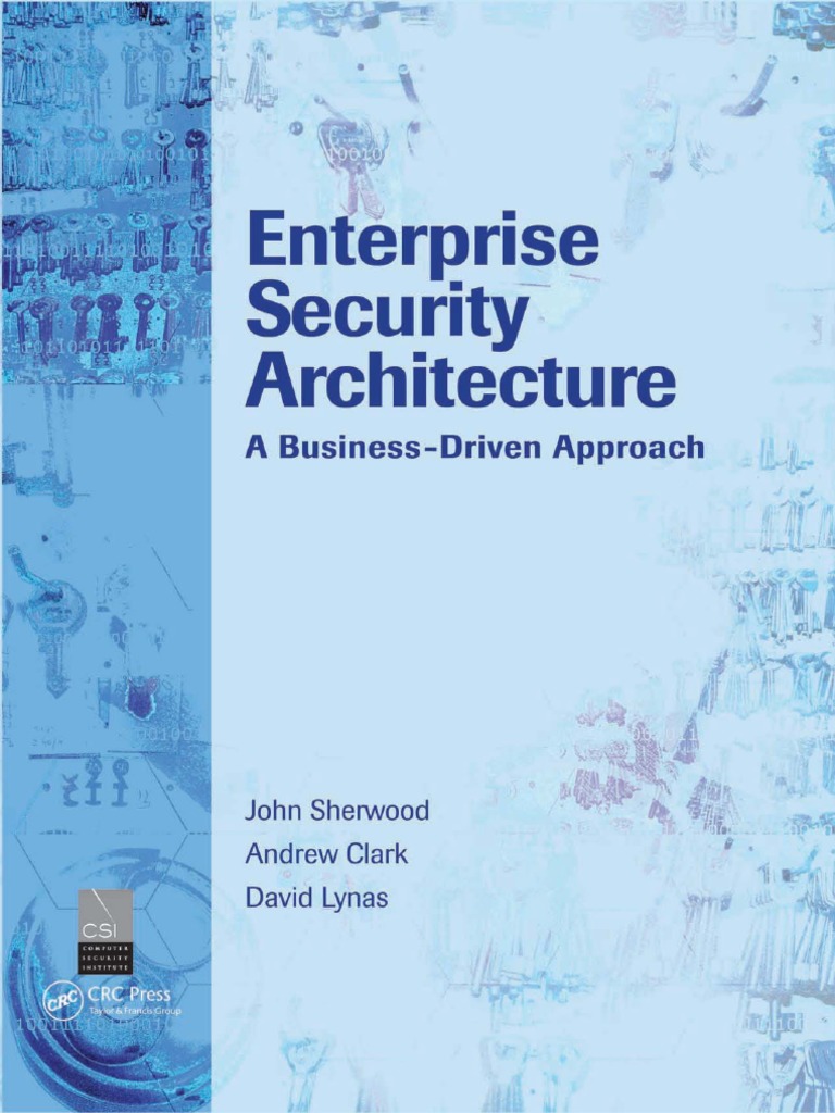 John Sherwood Andrew Clark David Lynas-Enterprise Security Architecture ...