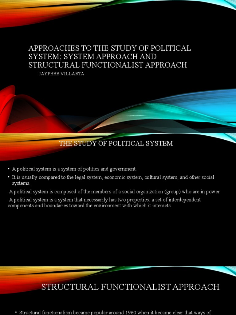 Approaches To The Study of Political Systems Approache and Structural ...