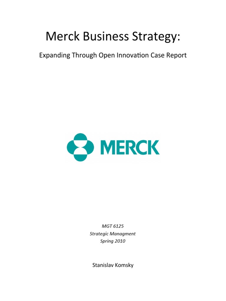 Merck Business Strategy:: Expanding Through Open Innovation Case Report ...