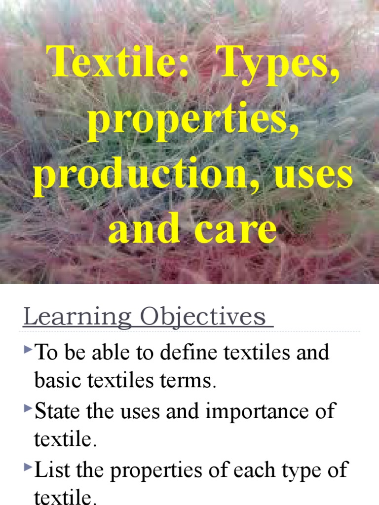 Textile: Types, Properties, Production, Uses and Care | PDF | Textiles ...