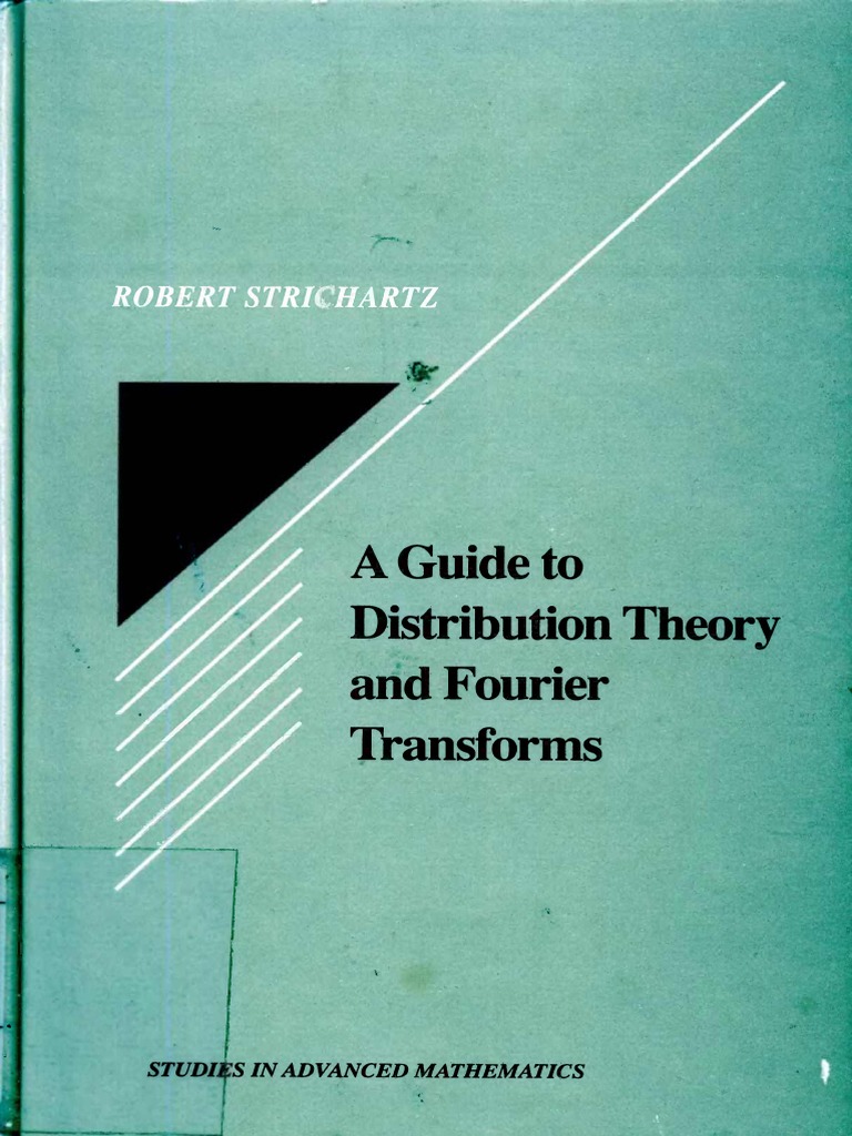 A Guide To Distributions Theory And Fourier Transforms Pdf Distribution Mathematics Integral