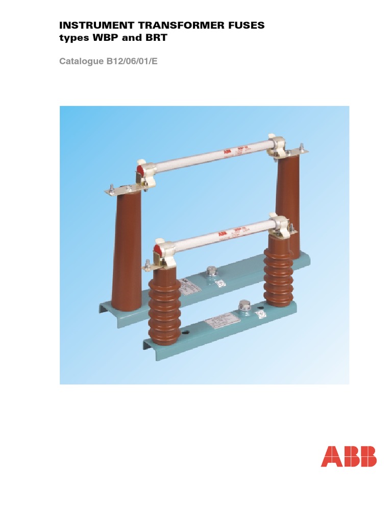 Instrument Transformer Fuses Types WBP and BRT: Catalogue B12/06/01/E ...