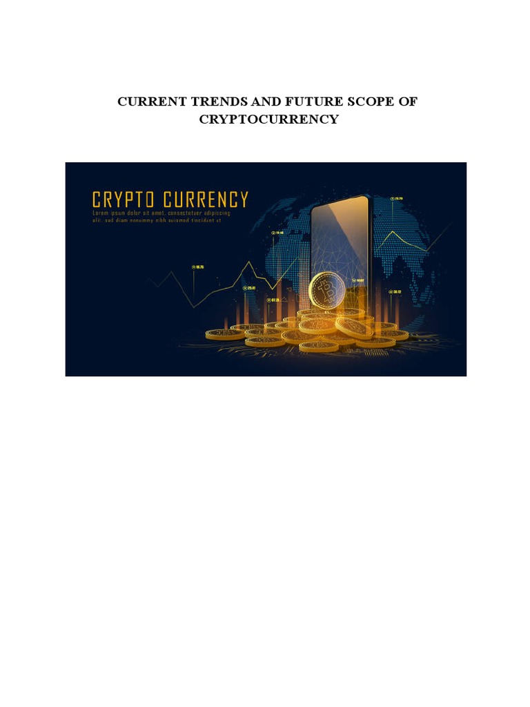 CURRENT TRENDS AND FUTURE SCOPE OF CRYPTOCURRENCY | PDF ...