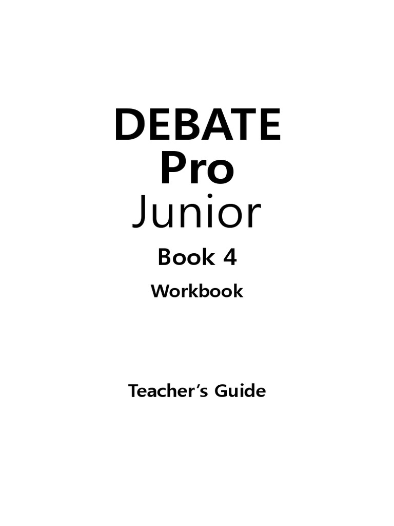 Debate+Pro+Junior+Book+4 Teachers+Guide Workbook | PDF