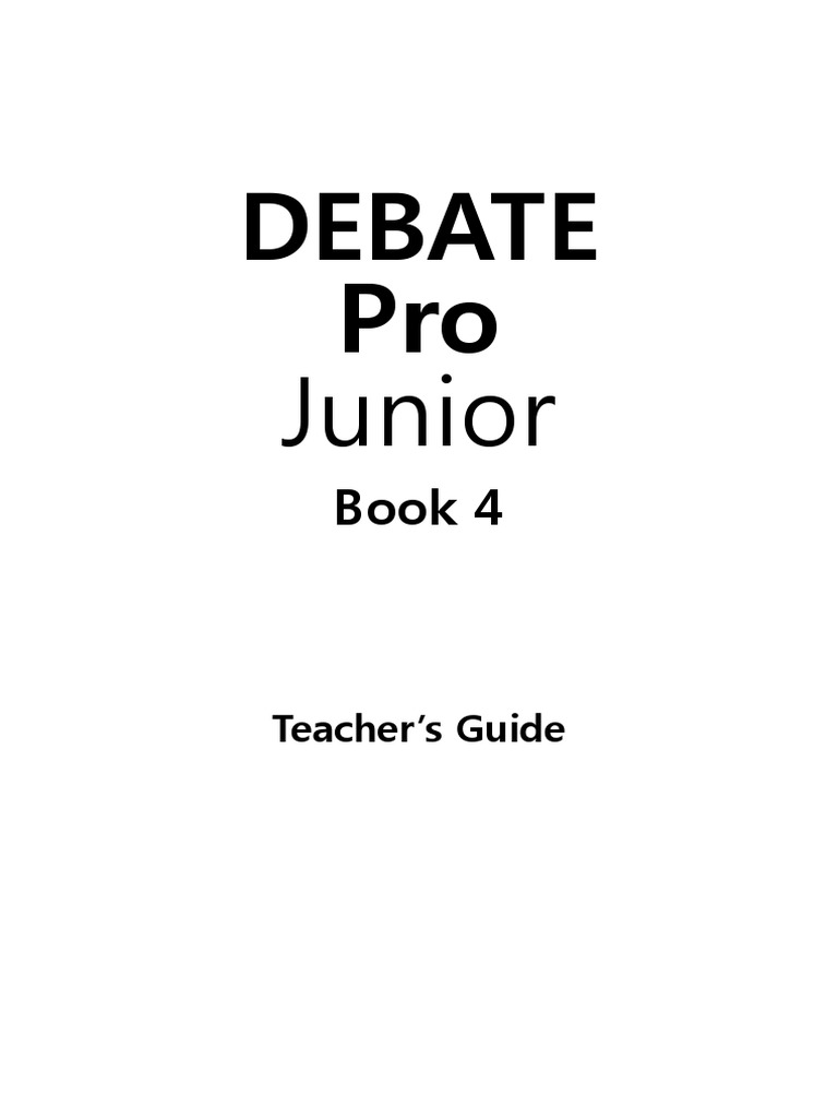 Debate+Pro+Junior+Book+4+Teachers+Guide Main+Book | PDF