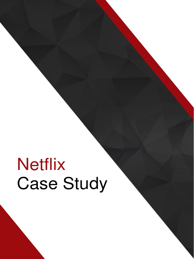 Netflix Case Study | PDF | Netflix | Video On Demand