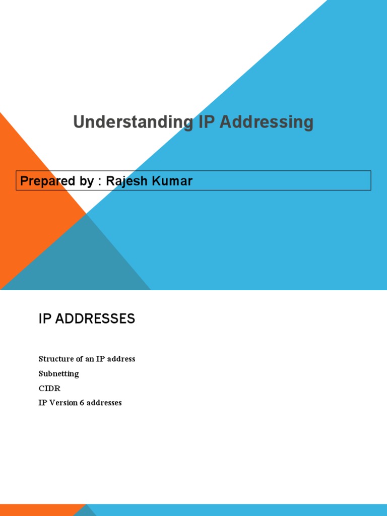 Understanding IP Addressing: Prepared By: Rajesh Kumar | PDF | Ip ...