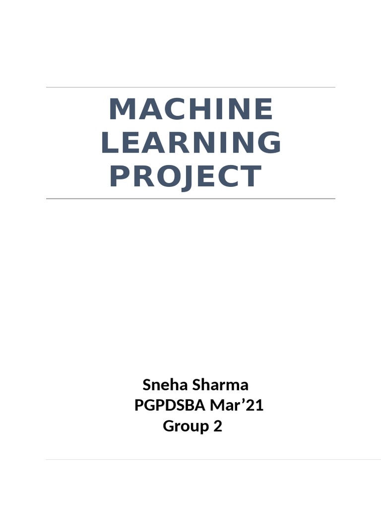 Machine Learning Project: Sneha Sharma PGPDSBA Mar'21 Group 2 | PDF | Receiver Operating ...