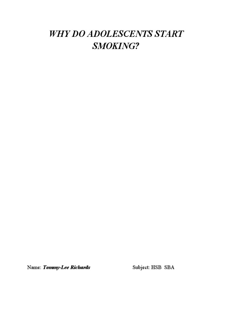 Why Do Adolescents Start Smoking?: Name: Tommy-Lee Richards Subject ...