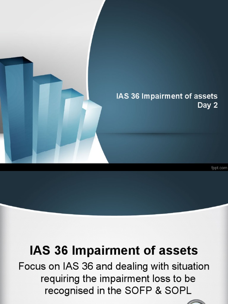IAS 36 Impairment of Assets Day 2 | PDF | Depreciation | Goodwill ...