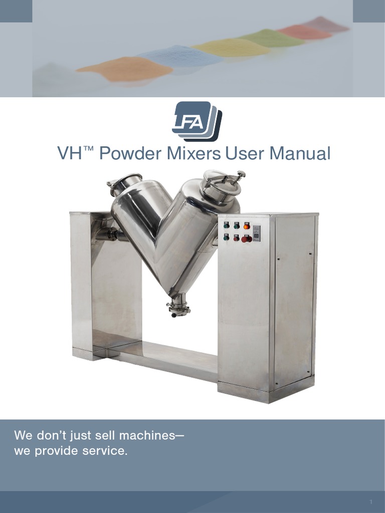 VH Powder Mixers User Manual: We Don't Just Sell Machines - We Provide ...