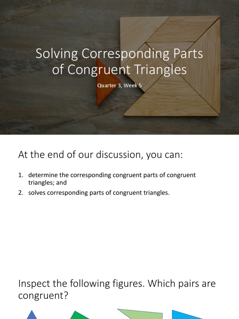 Solving Corresponding Parts of Congruent Triangles: Quarter 3, Week 5 ...