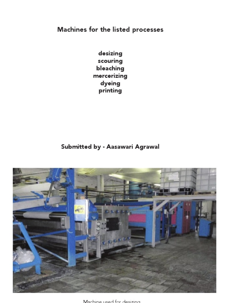 Machines For The Listed Processes: Desizing Scouring Bleaching ...