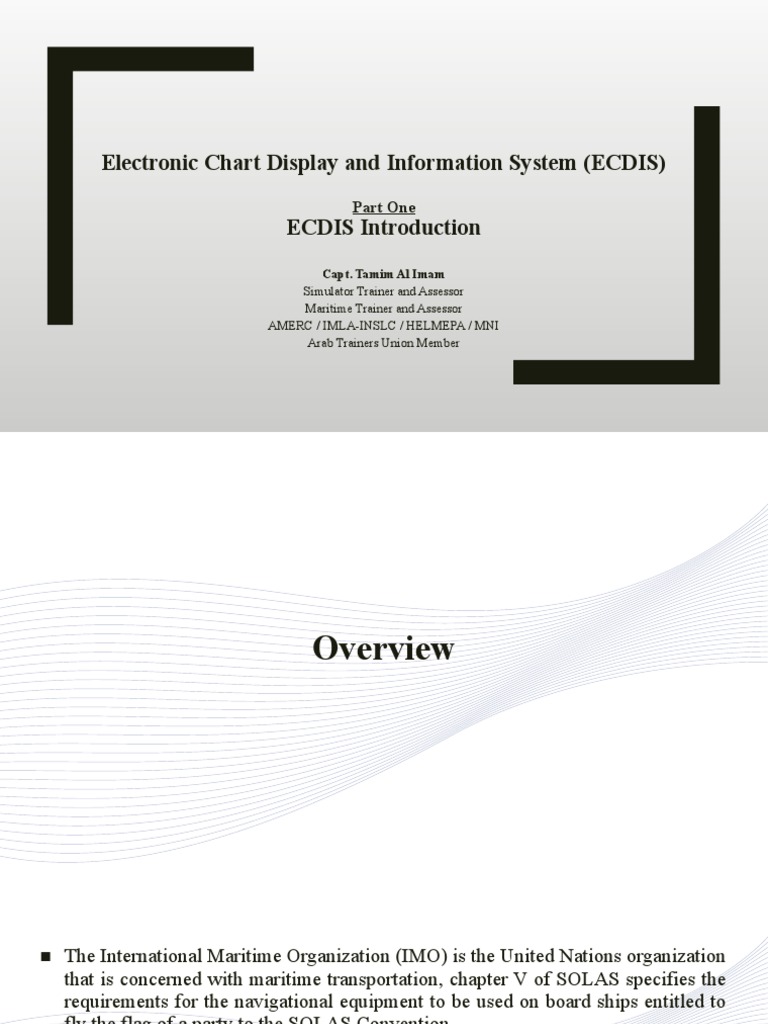 Electronic Chart Display and Information System (ECDIS) ECDIS ...