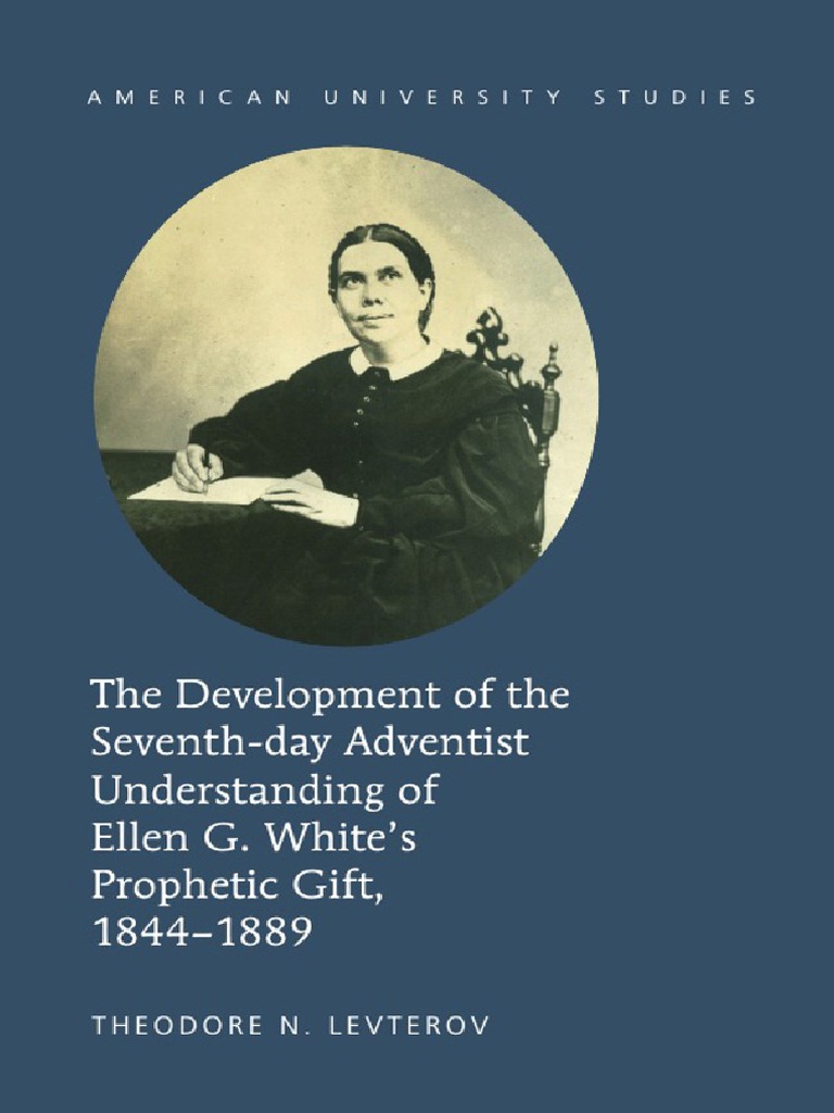 The Development of The Seventh-Day Adventist Understanding of Ellen G ...