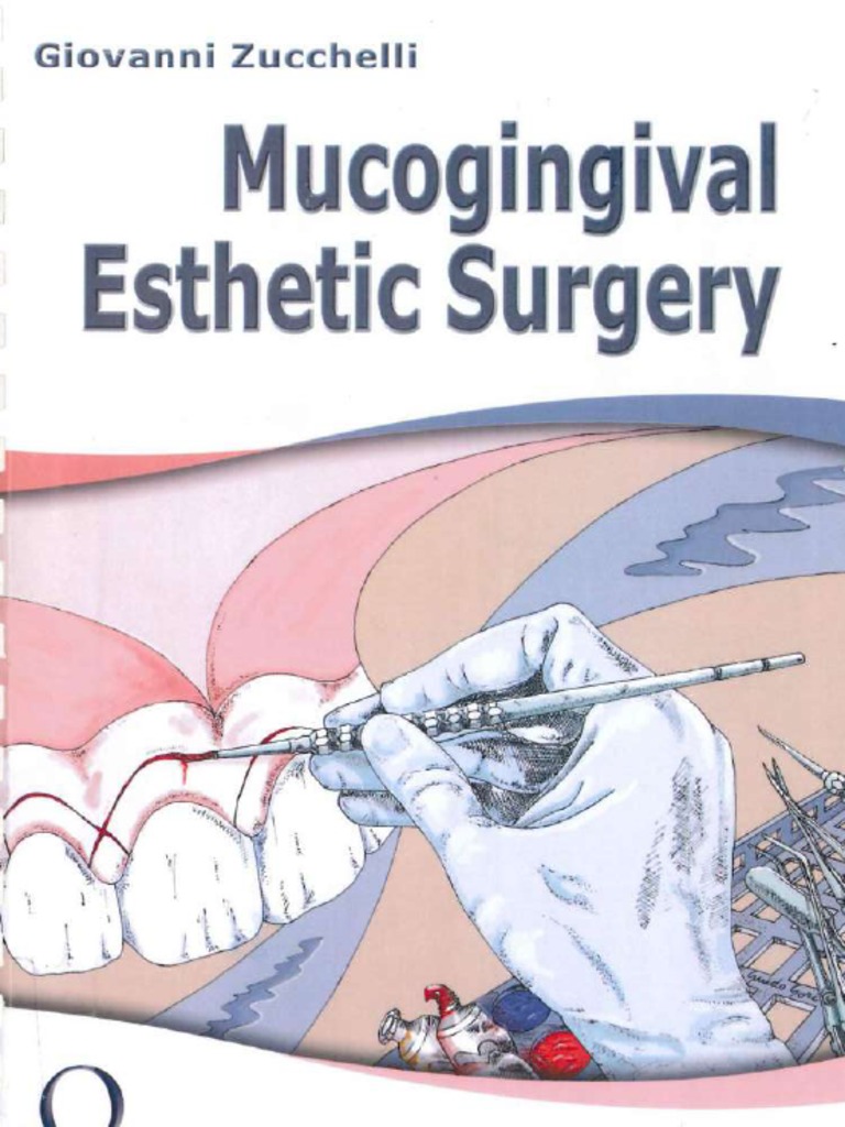 Giovanni Zucchelli - Mucogingival Esthetic Surgery-Quintessence Pub Co ...