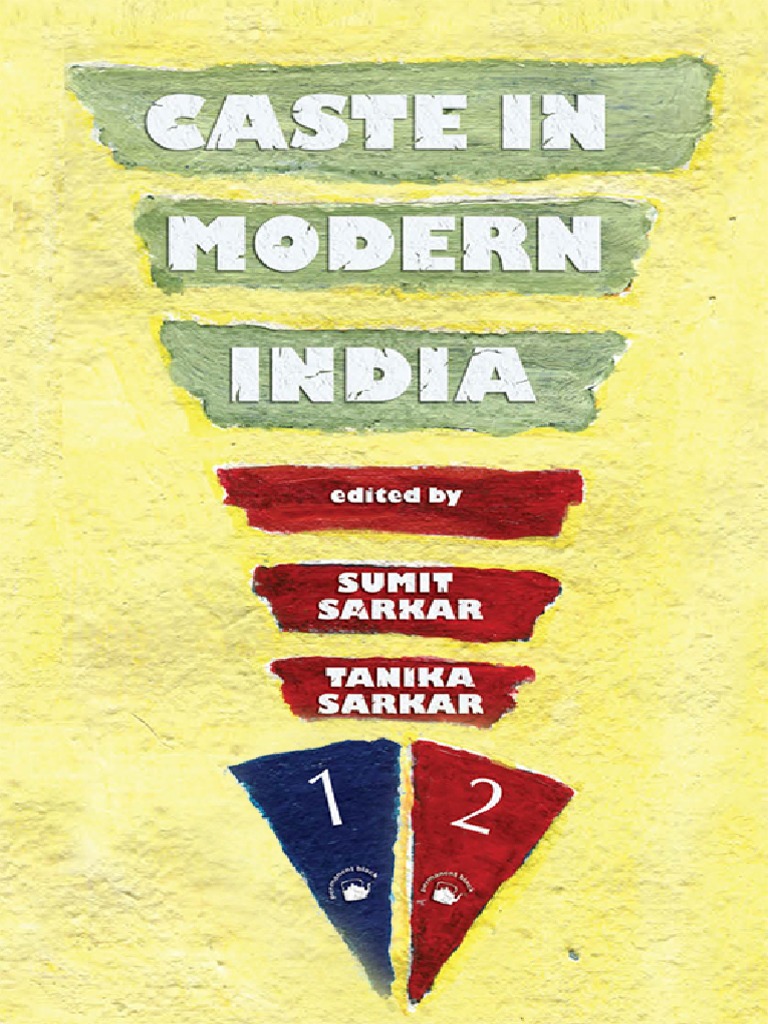 Sumit Sarkar, Tanika Sarkar - Caste in Modern India - A Reader (2014, Permanent Black) | PDF ...